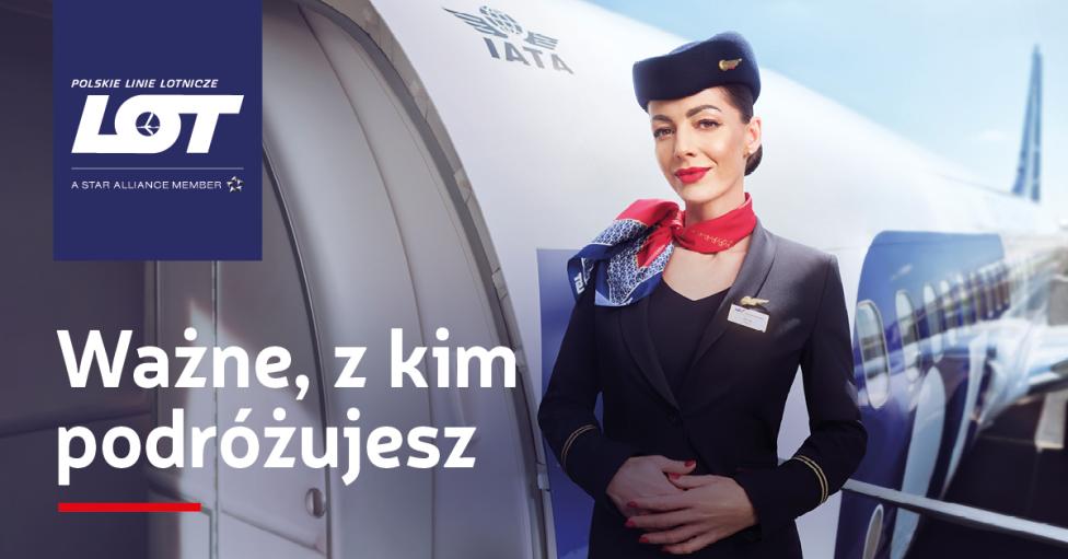 Ważne, z kim podróżujesz. Polskie Linie Lotnicze LOT startują z nową kampanią wizerunkową ...